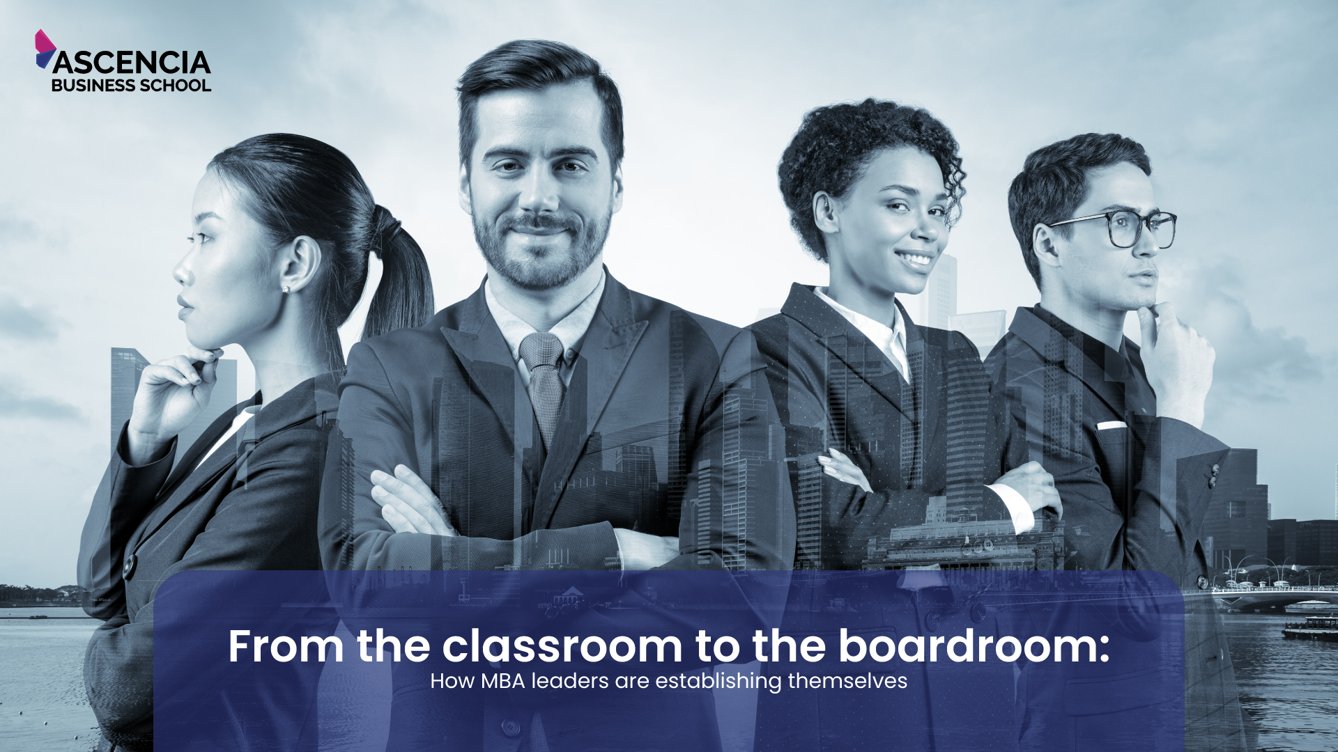 From the classroom to the boardroom: How MBA leaders are establishing ...