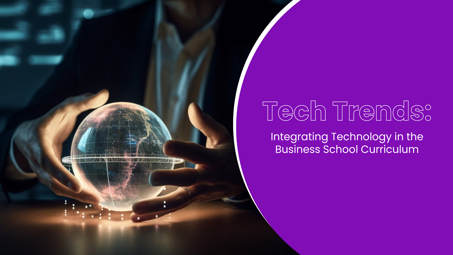 Tech Trends: Integrating Technology in the Business School Curriculum ...