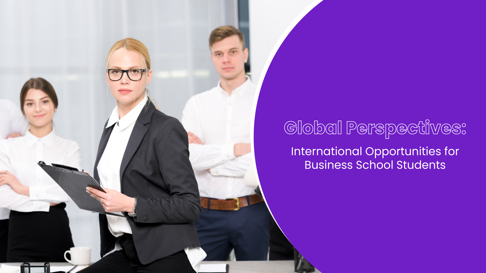 Global Perspectives: International Opportunities for Business School ...