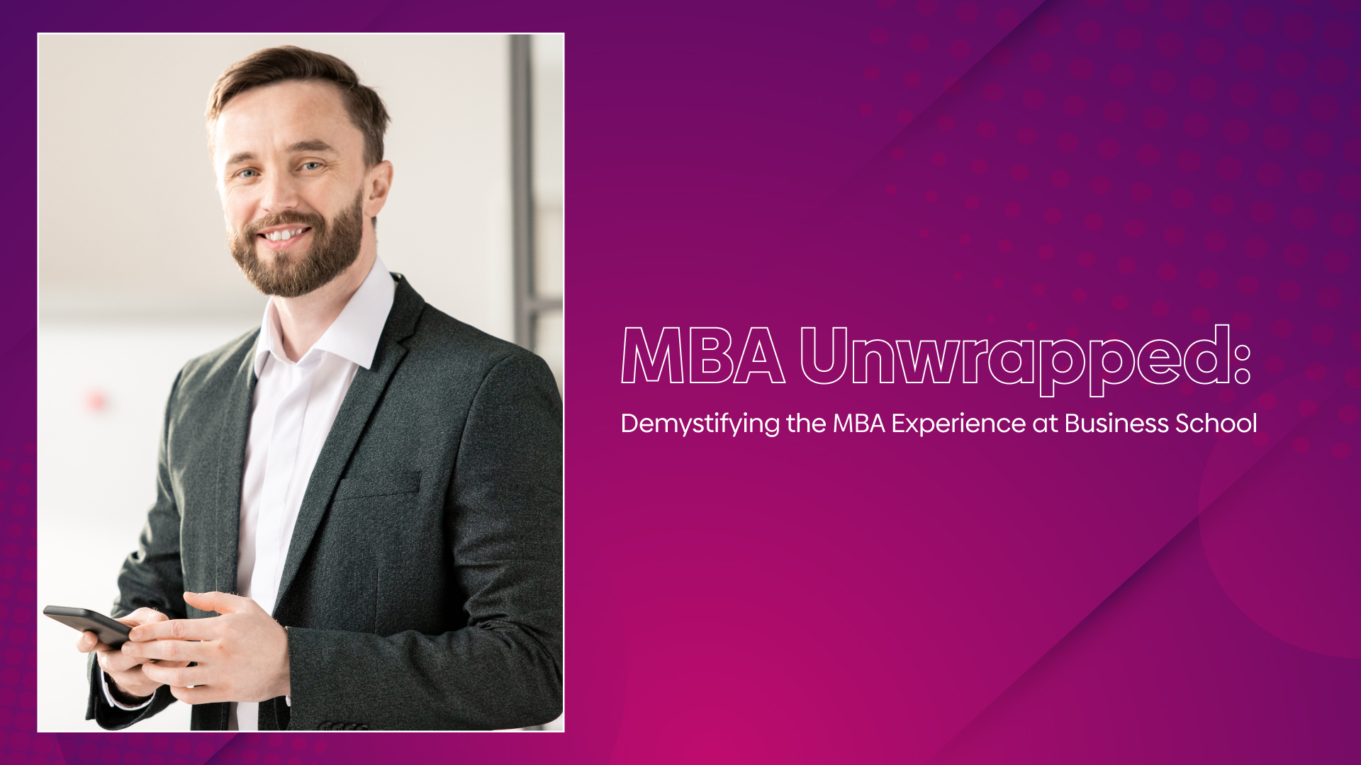 MBA Unwrapped: Demystifying the MBA Experience at Business School ...